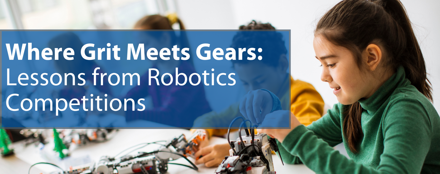 Where Grit Meets Gears: Lessons from Robotics Competitions